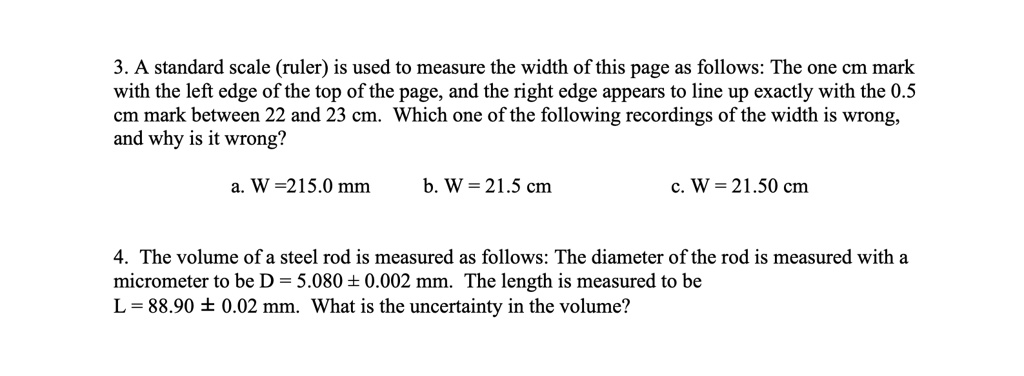SOLVED: 3. A standard scale (ruler) is used to measure the width of ...