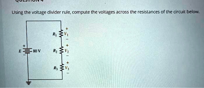 SOLVED: Using the voltage divider rule, compute the voltages across the resistances of the ...