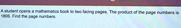 A student opens a mathematics book to two facing pages. The product of ...
