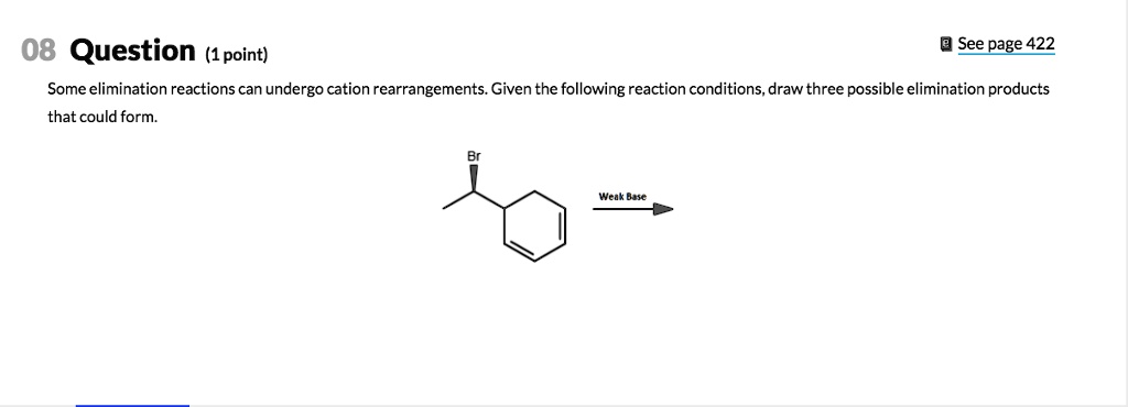 SOLVED: 08 Question (1 point) See page 422. Some elimination reactions ...
