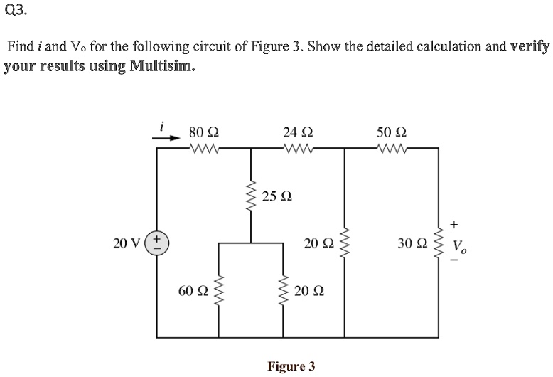Q3. Find i and Vo for the following circuit of Figure 3. Show the detailed calculation and ...
