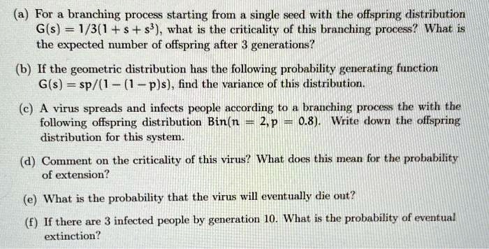 SOLVED: a) For a branching process starting from a single seed with the offspring distribution G ...