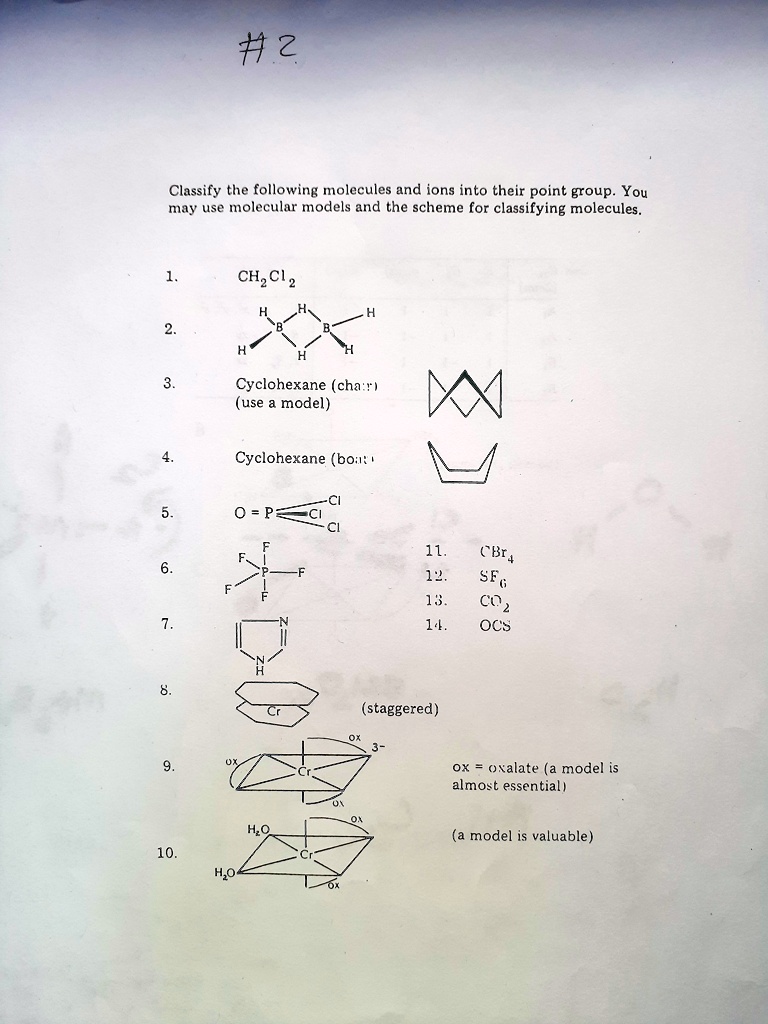 Texts: #2 Classify the following molecules and ions into their point group. You may use ...