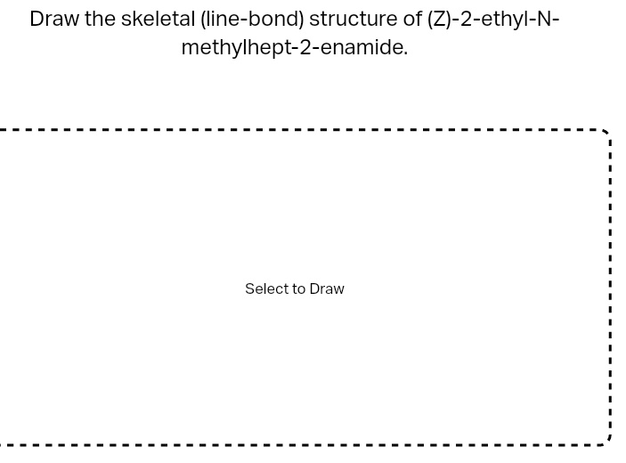 Draw the skeletal (line-bond) structure of (Z)-2-ethyl-N-methylhept-2 ...