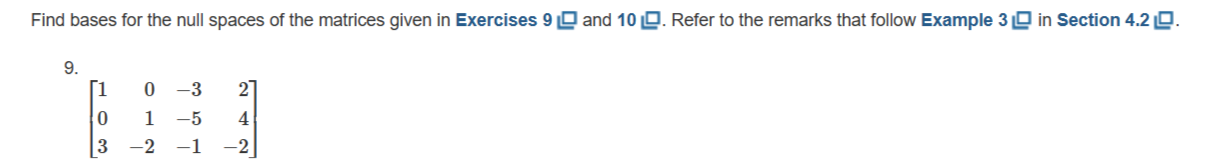 Solved Find Bases For The Null Spaces Of The Matrices Given In