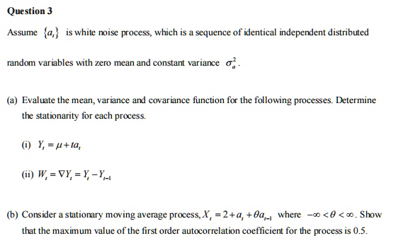 Question 3 Assume {at} is white noise process, which is a sequence of ...