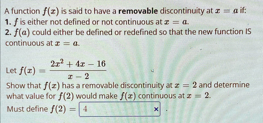 SOLVED: A function f(x) is said to have a removable discontinuity at x=a if: f is either not ...