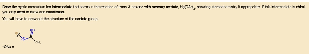 SOLVED: Draw the cyclic mercurium ion intermediate that forms in the ...
