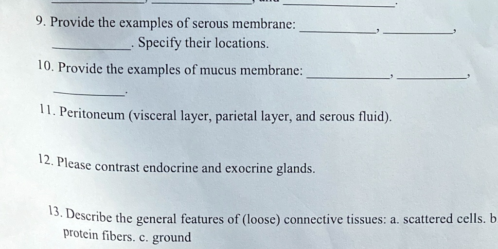 9. Provide the examples of serous membrane: Specify their locations. 10 ...