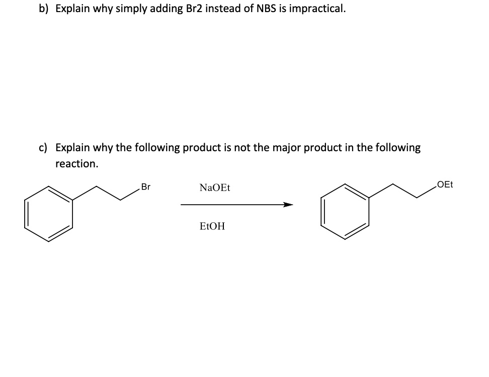 SOLVED: b) Explain why simply adding Br2 instead of NBS is impractical ...