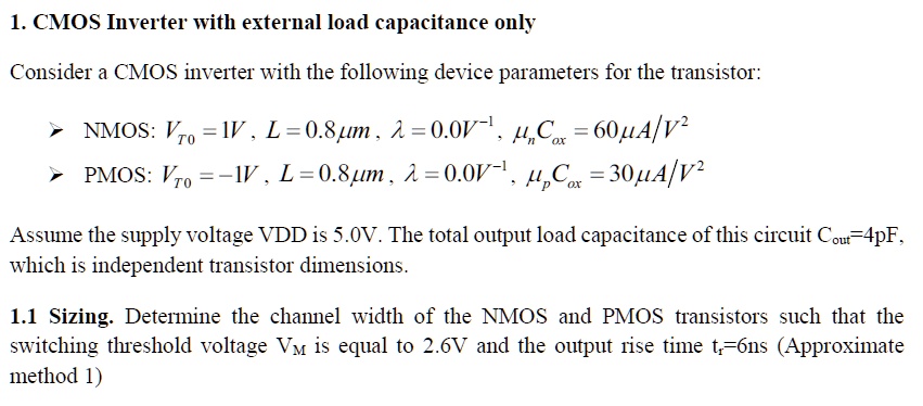 1. CMOS Inverter with external load capacitance only Consider a CMOS inverter with the following ...