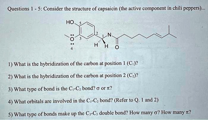 Questions 1-5: Consider the structure of capsaicin (the active ...
