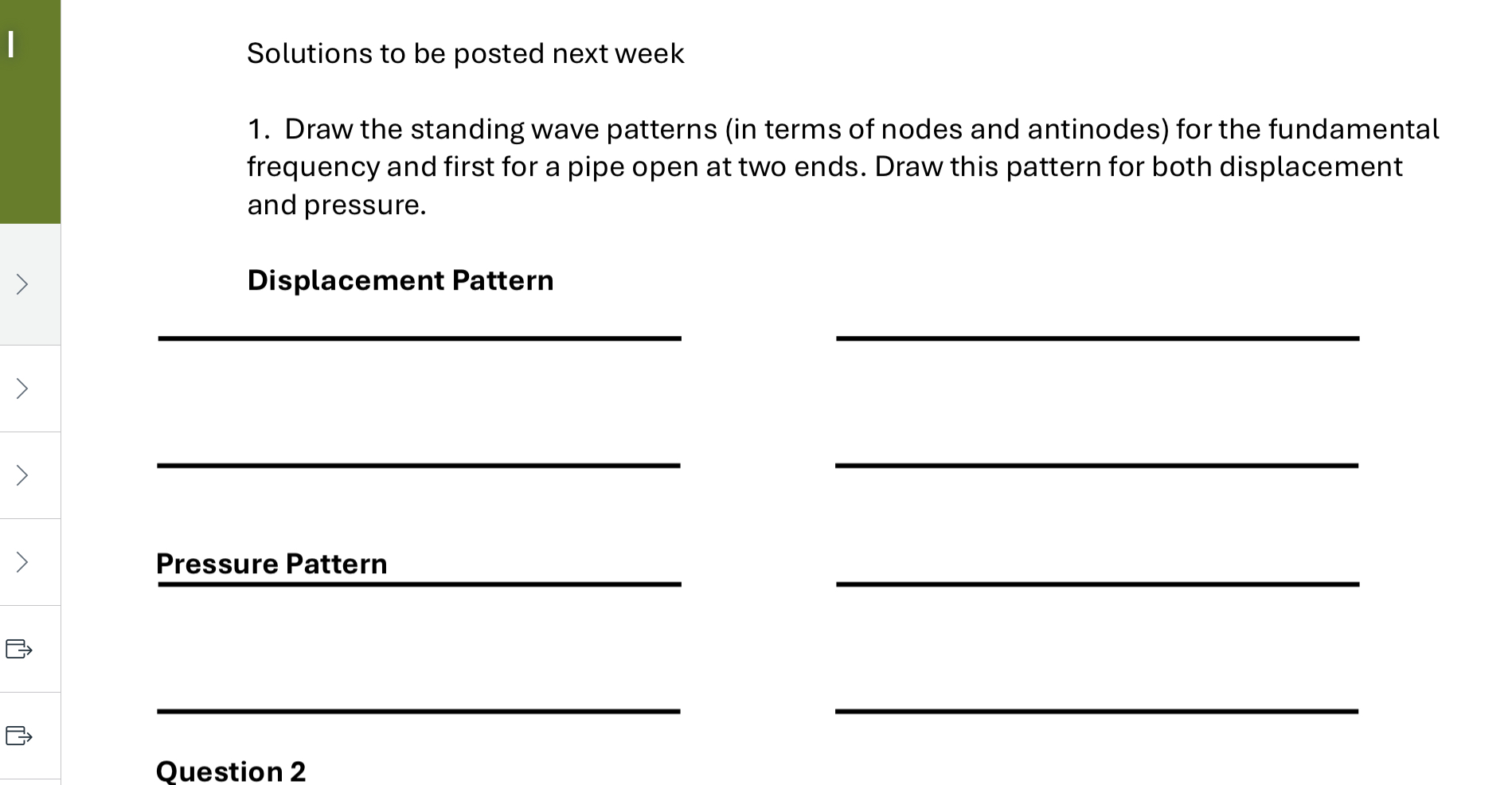 Solutions to be posted next week 1. Draw the standing wave patterns (in terms of nodes and ...
