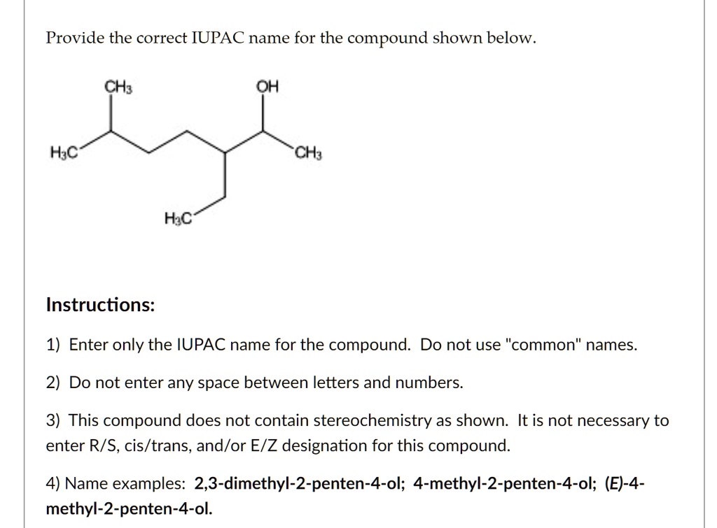provide the correct iupac name for the compound shown below ch3 oh hc chz hic instructions 1 ...