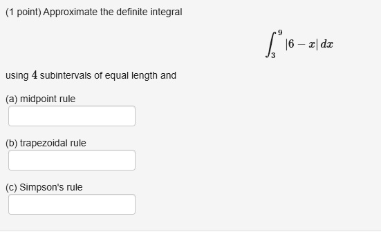 SOLVED:point) Approximate the definite integral 16 dx using 4 subintervals of equal length and ...