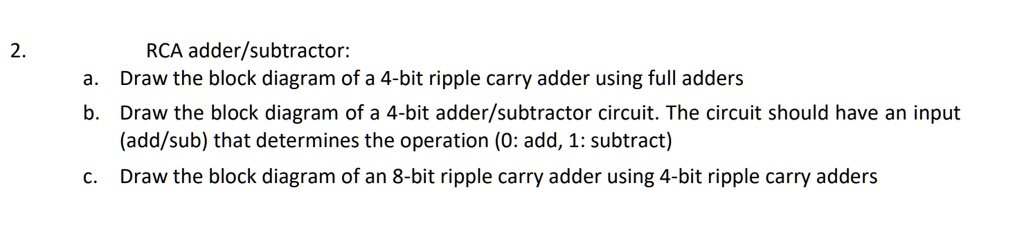 SOLVED: RCA adder/subtractor: Draw the block diagram of a 4-bit ripple ...