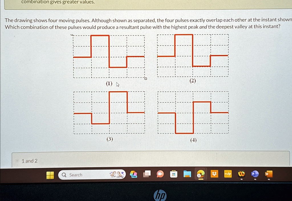 combination gives greater values. The drawing shows four moving pulses ...