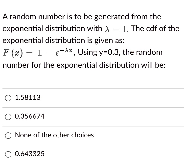SOLVED:random number is to be generated from the exponential distribution with A = 1. The cdf of ...