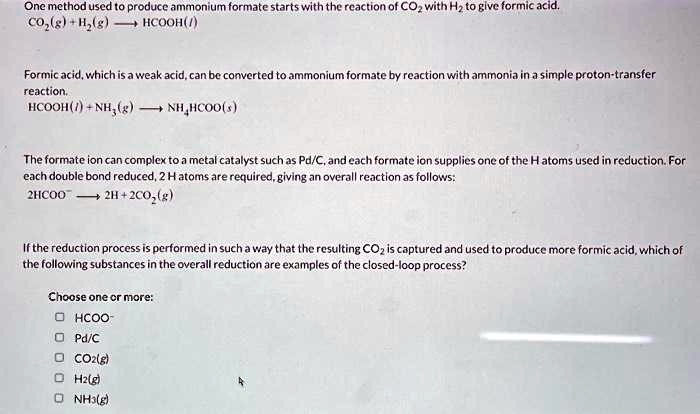 SOLVED: Texts: One method used to produce ammonium formate starts with ...