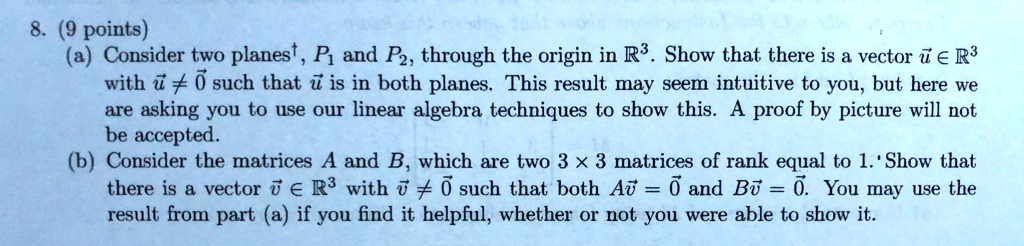 SOLVED: (9 points) (a) Consider two planest Pi and Pz, through the origin in R3 Show that there ...