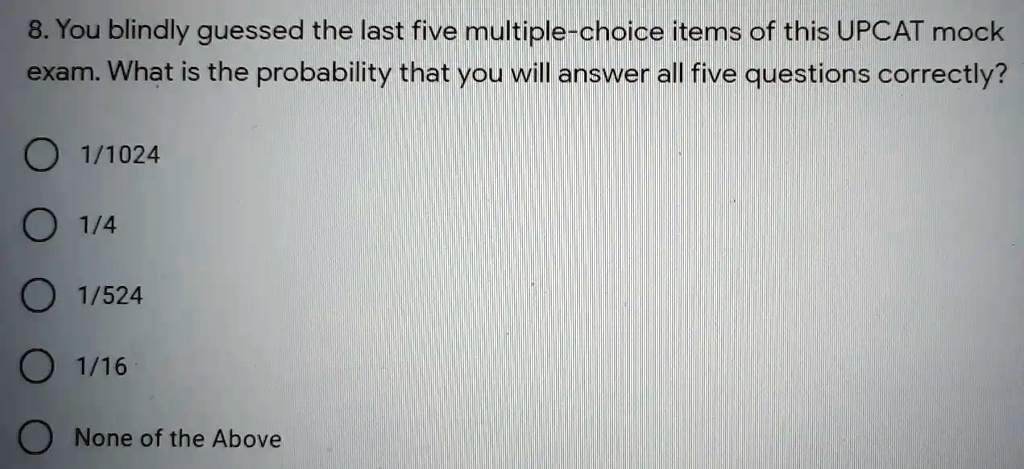 8. You blindly guessed the last five multiple-choice items of this ...