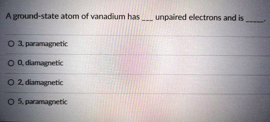 VIDEO solution: A ground-state atom of vanadium has unpaired electrons ...
