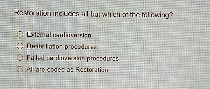 SOLVED: Restoration includes all but which of the following? External ...