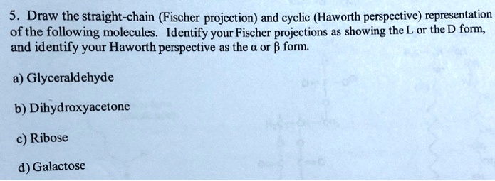 draw the straight chain fischer projection and cyclic haworth ...