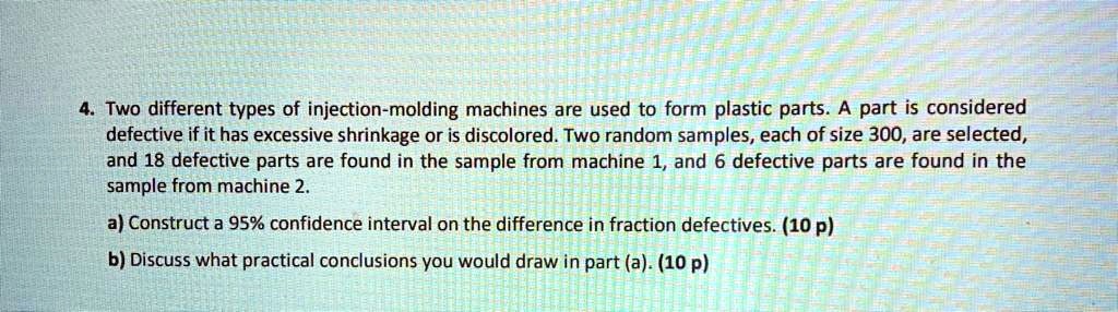SOLVED: Two different types of injection-molding machines are used to ...