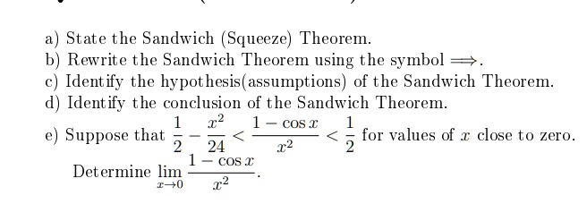 a) State the Sandwich (Squeeze) Theorem. b) Rewrite the Sandwich Theorem using the symbol ...