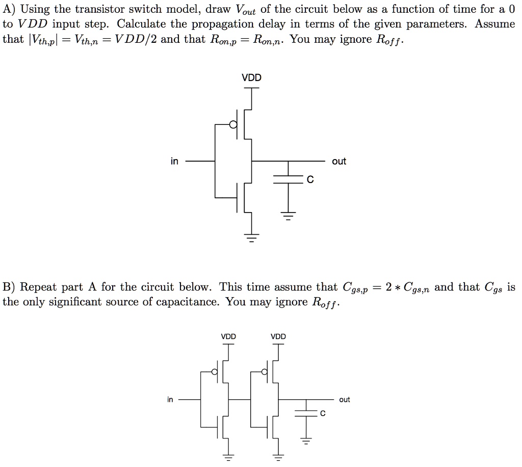 A) Using the transistor switch model, draw Vout of the circuit below as ...
