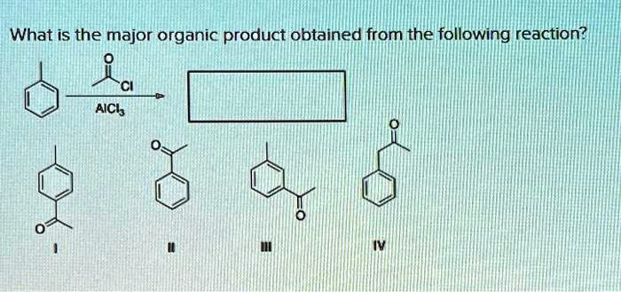 SOLVED: What is the major organic product obtained from the following ...