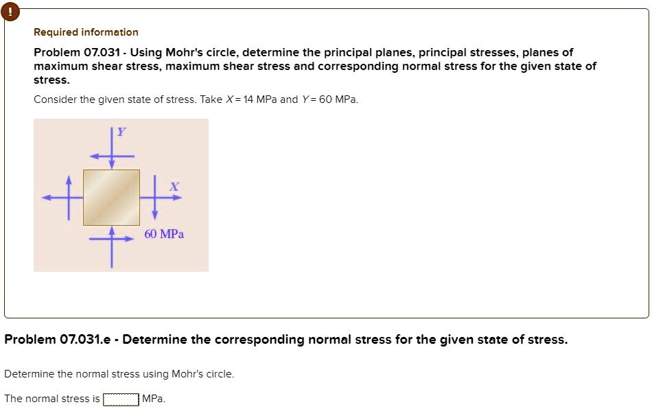 Required information Problem 07.031 - Using Mohr's circle, determine the principal planes ...