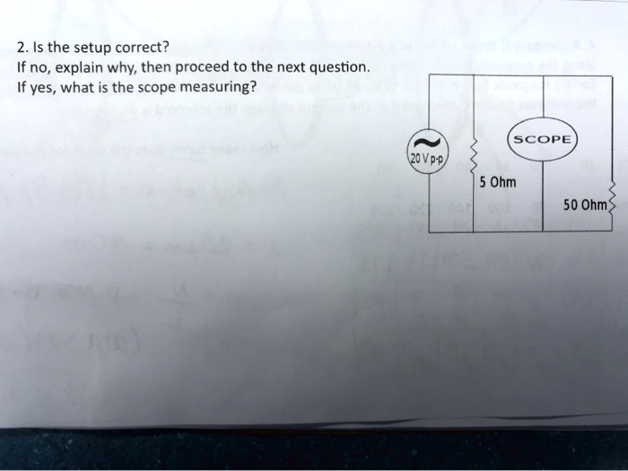 2 is the setup correct if no explain why then proceed to the next ...
