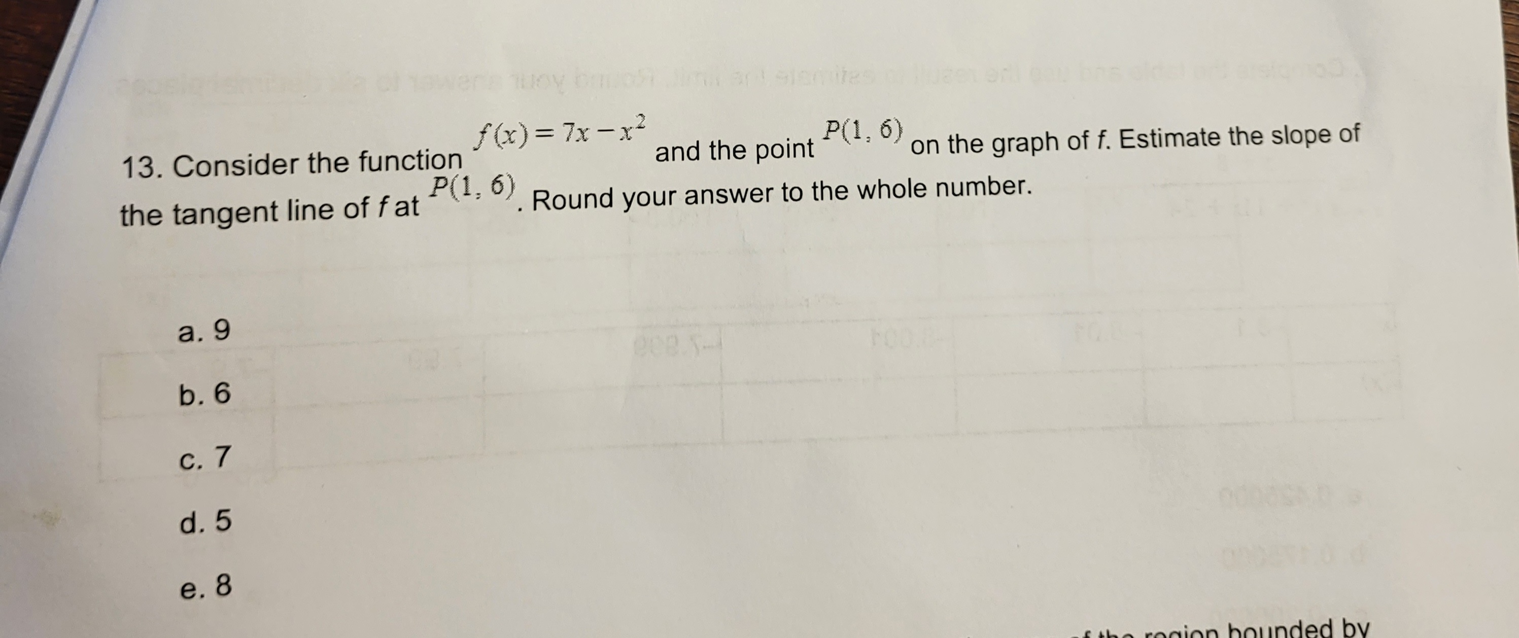 SOLVED: 13. Consider the function f(x)=7 x-x^2 and the point P(1,6) on the graph of f. Estimate ...