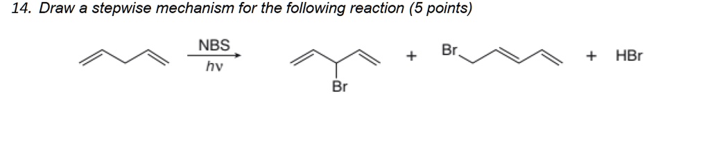SOLVED: 14. Draw a stepwise mechanism for the following reaction (5 ...