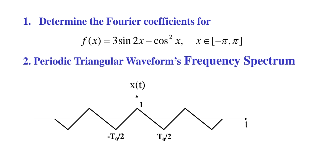 1. Determine the Fourier coefficients for f(x)=3 sin 2 x-cos ^2 x, x ∈ ...