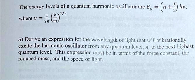 SOLVED: The energy levels of a quantum harmonic oscillator are En = (n+ ...