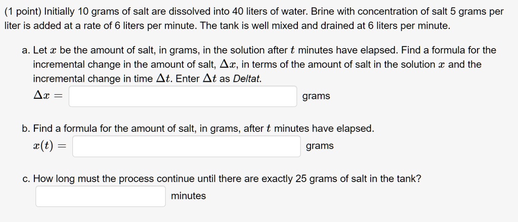 point initially 10 grams of salt are dissolved into 40 liters of water ...