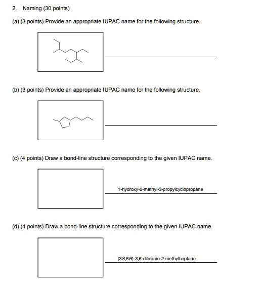 SOLVED: Text: Naming (30 points) Provide an appropriate IUPAC name for ...