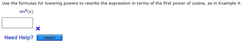SOLVED: Use the formulas for lowering powers to rewrite the expression in terms of the first ...
