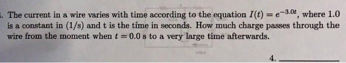 1. The current in a wire varies with time according to the equation I(t ...