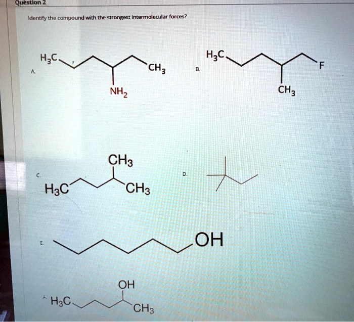 SOLVED: Identify the compound with the strongest intermolecular forces ...