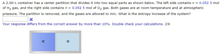 SOLVED: 2.00-L container has center partition that divides it into two equal parts as shown ...