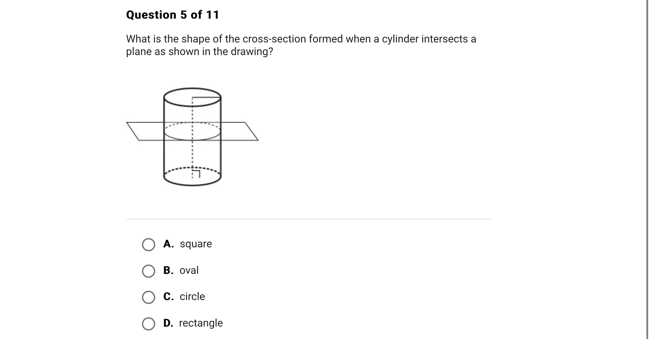 question 5 of 11 what is the shape of the cross section formed when a cylinder intersects a ...