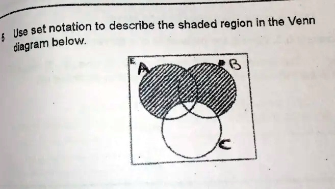 set notation to describe the shaded region in the venn use diagram below 54947