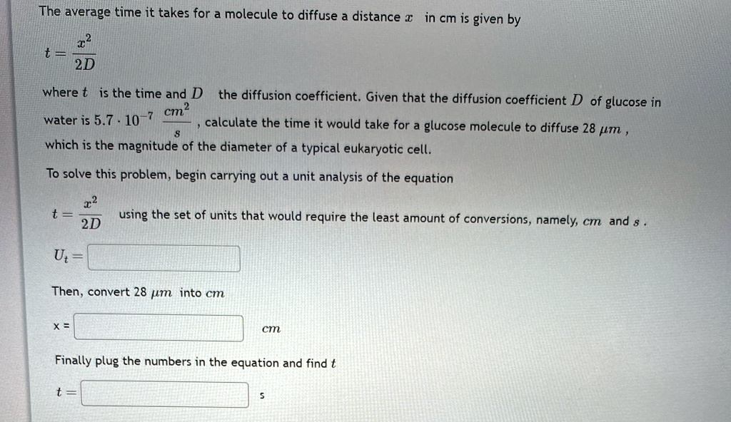 SOLVED: The average time it takes for a molecule to diffuse a distance in cm is given by 2D ...