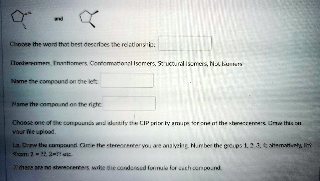 SOLVED: Choose the word that best describes the relationship: Diastereomers; Enantiomers ...