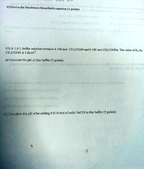 SOLVED: #1) Derive the Henderson-Hasselbalch equation. #2) A 1.0 L buffer solution contains 100 ...