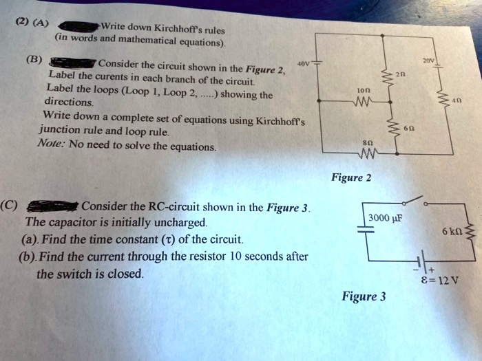 SOLVED: () (A) Write down Kirchhoff s rules (in words and mathematical equations) (B) Consider ...